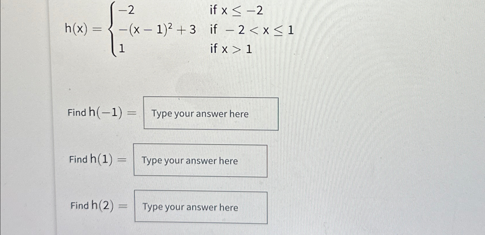 Solved h(x)={-2 if x≤-2-(x-1)2+3 if -21Find h(-1)=Find | Chegg.com