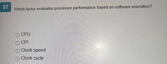 Solved Which factor evaluates processor performance based on | Chegg.com