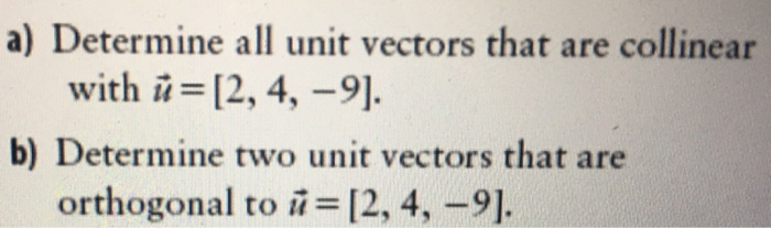 Solved a) Determine all unit vectors that are collinear with | Chegg.com