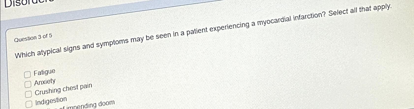 Solved Question 3 ﻿of 5Which atypical signs and symptoms may | Chegg.com