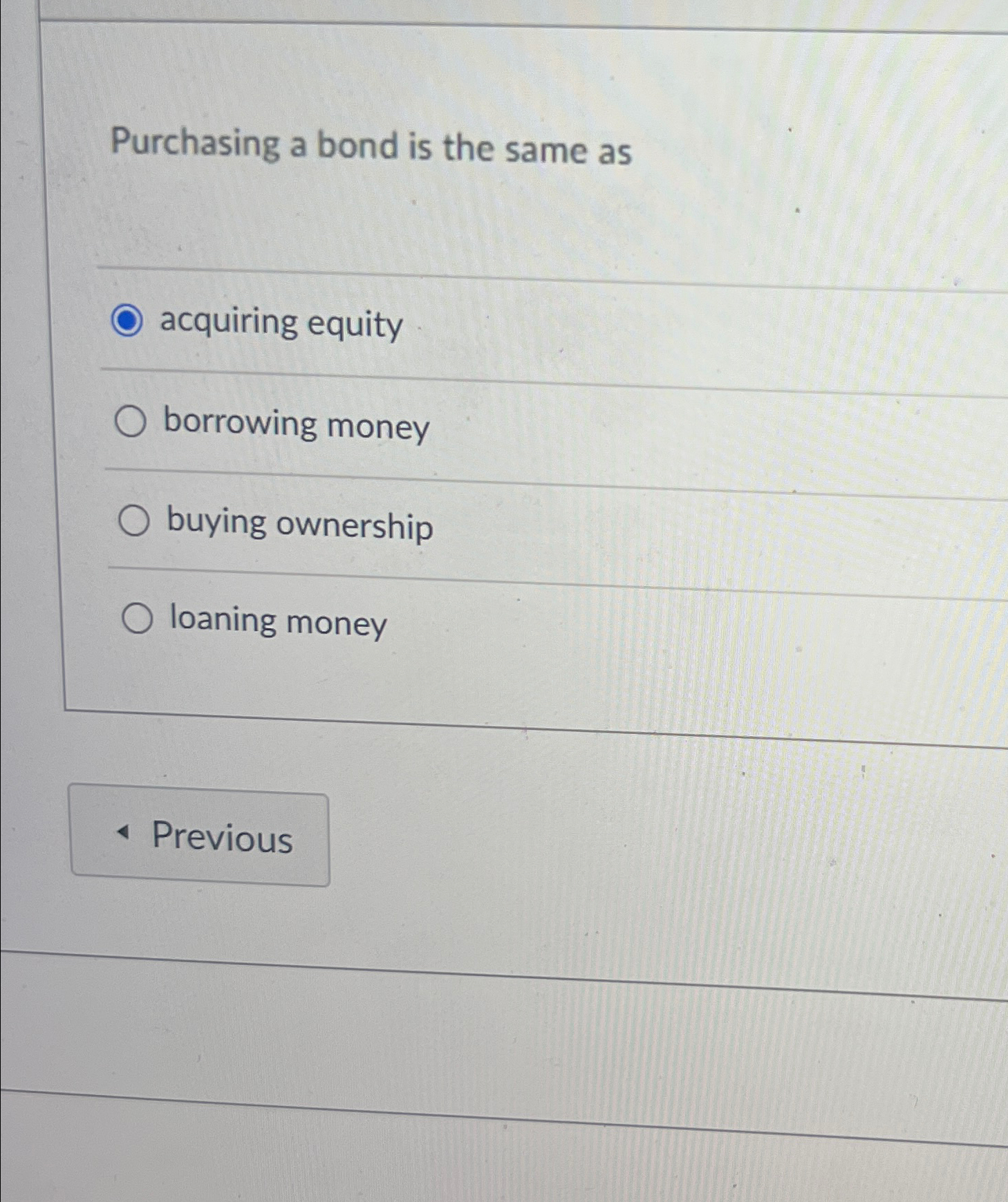 Solved Purchasing a bond is the same asacquiring | Chegg.com