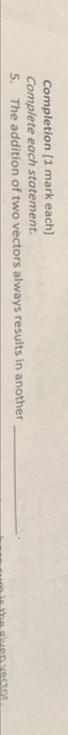 Solved Completion [1 ﻿mark each]Complete each statement.5. | Chegg.com