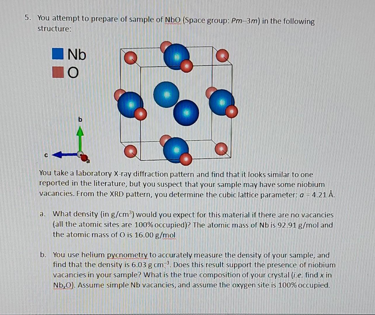 Solved 5. You attempt to prepare of sample of NbO (Space | Chegg.com
