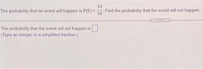 Solved 13 The probability that an event will happen is | Chegg.com