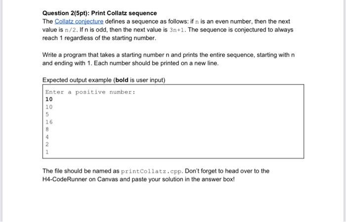 Solved Question 2(5pt): Print Collatz sequence The Collatz | Chegg.com