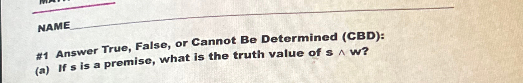 Solved NAME#1 ﻿Answer True, False, or Cannot Be Determined | Chegg.com