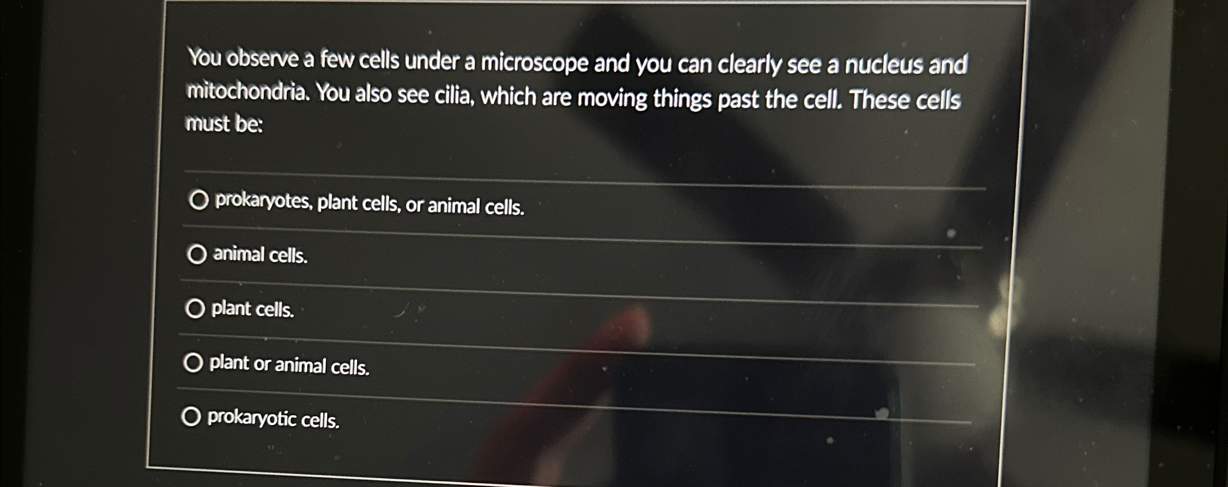 Solved You observe a few cells under a microscope and you | Chegg.com