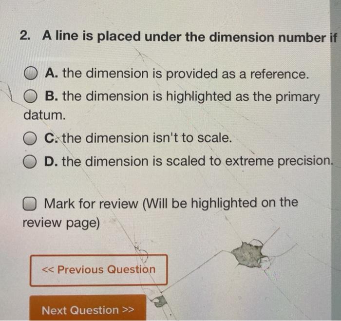Solved 2. A line is placed under the dimension number if A. | Chegg.com
