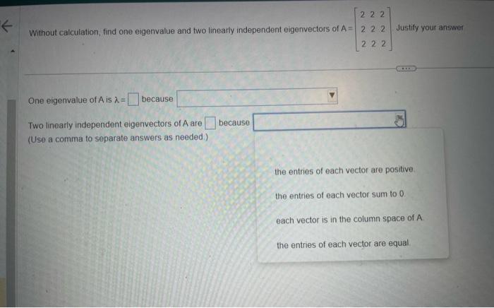 Solved Without calculation, find one eigenvalue and two | Chegg.com