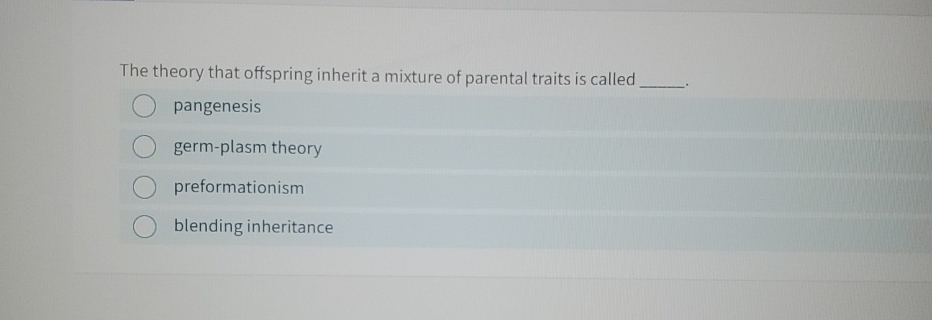 Solved The theory that offspring inherit a mixture of | Chegg.com Solved The theory that offspring inherit a mixture of | Chegg.com