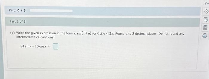 Solved (a) Write the given expression in the form ksin(x+α) | Chegg.com