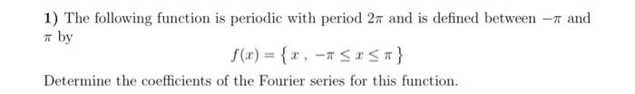 Solved 1) The following function is periodic with period 2π | Chegg.com