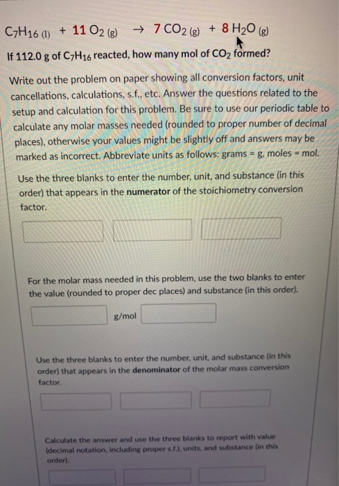Solved C7H16 (I) + 11 O2 (g) → 7 CO2 (g) + 8 H20 (g) If | Chegg.com