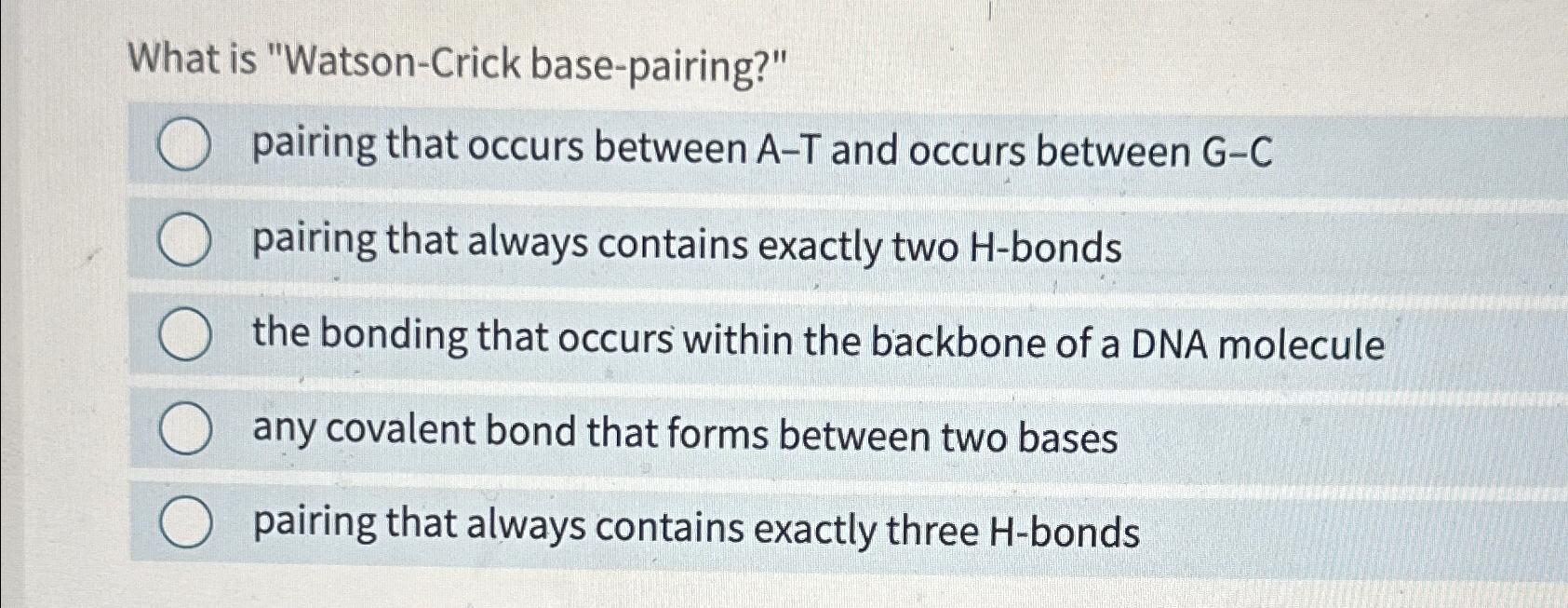 Solved What is "Watson-Crick base-pairing?"pairing that | Chegg.com