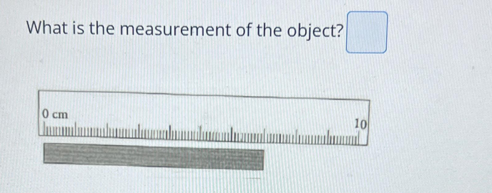 Solved What is the measurement of the object? | Chegg.com