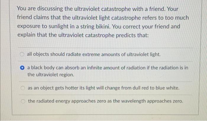Solved You are discussing the ultraviolet catastrophe with a | Chegg.com