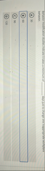 Solved Behavior modification studies indicate it takes a | Chegg.com