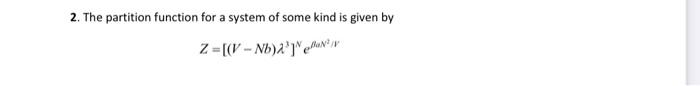 Solved 2. The partition function for a system of some kind | Chegg.com