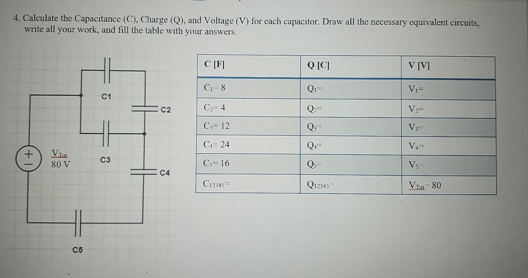 Solved 4. Calculate the capacitance (C), Charge (Q), and | Chegg.com