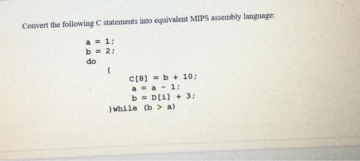 Solved Convert the following C statements into equivalent | Chegg.com