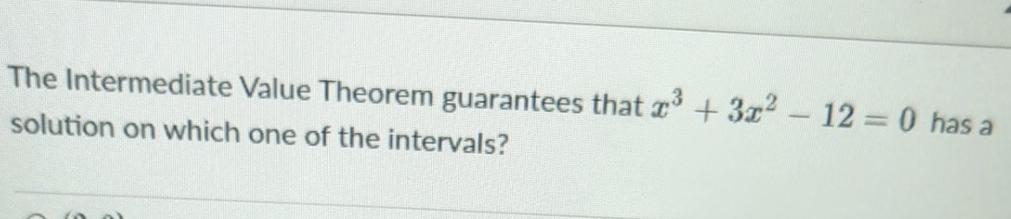 Solved The Intermediate Value Theorem guarantees that | Chegg.com