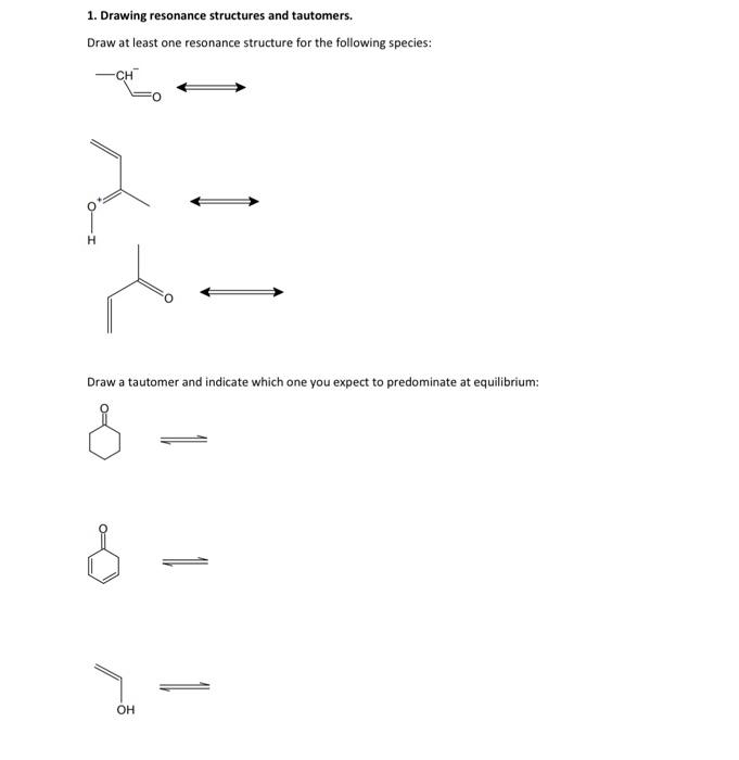 Solved 1. Drawing resonance structures and tautomers. Draw | Chegg.com