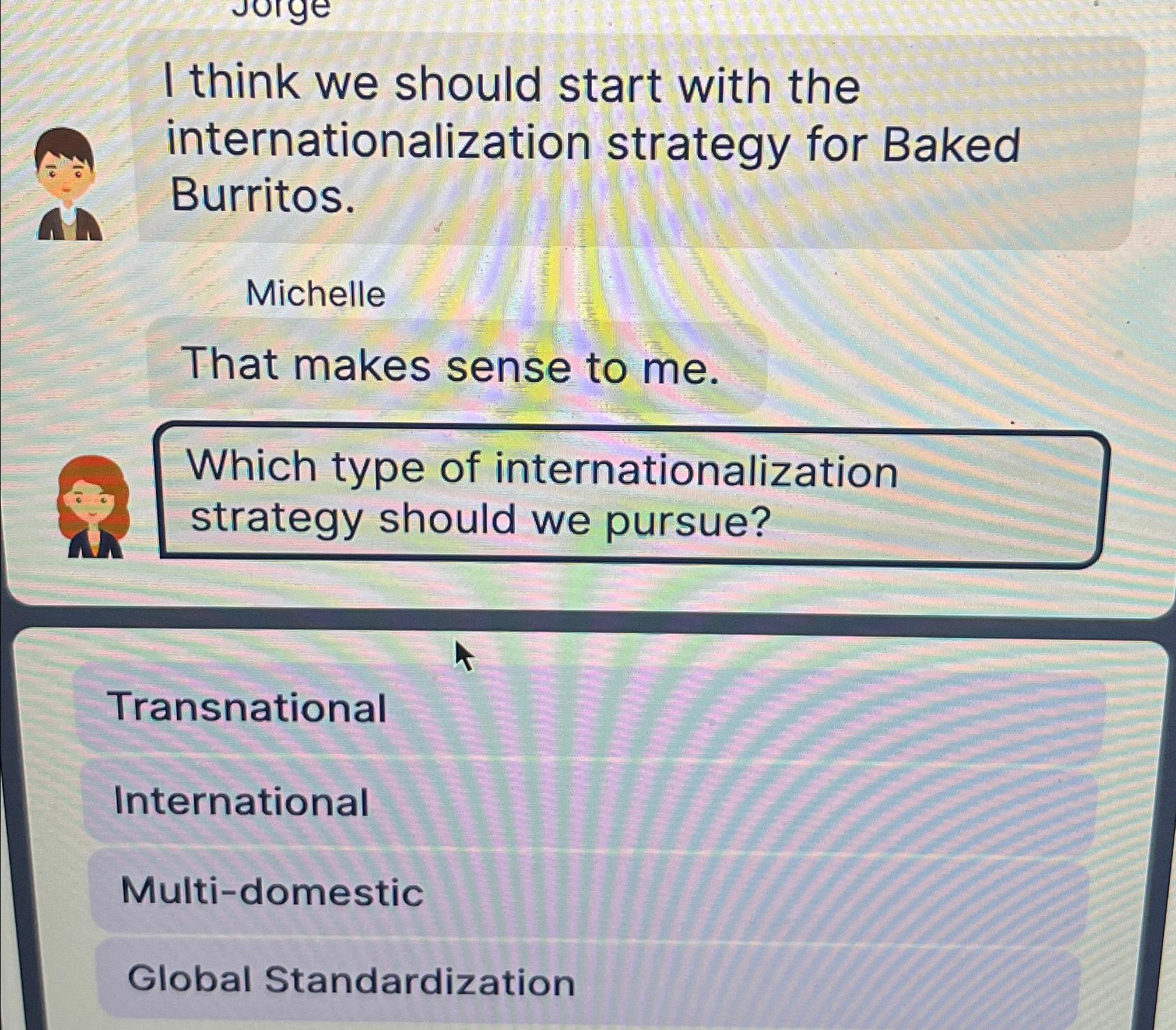 Solved I think we should start with the internationalization | Chegg.com