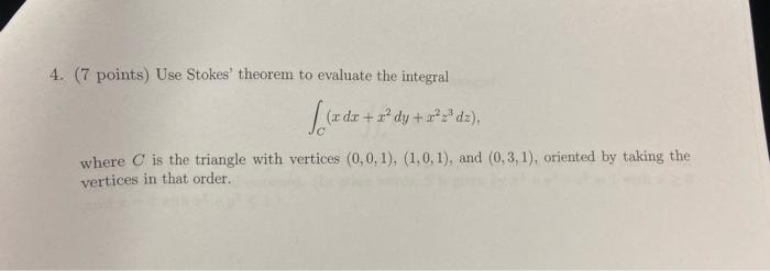 Solved 4. (7 points) Use Stokes' theorem to evaluate the | Chegg.com