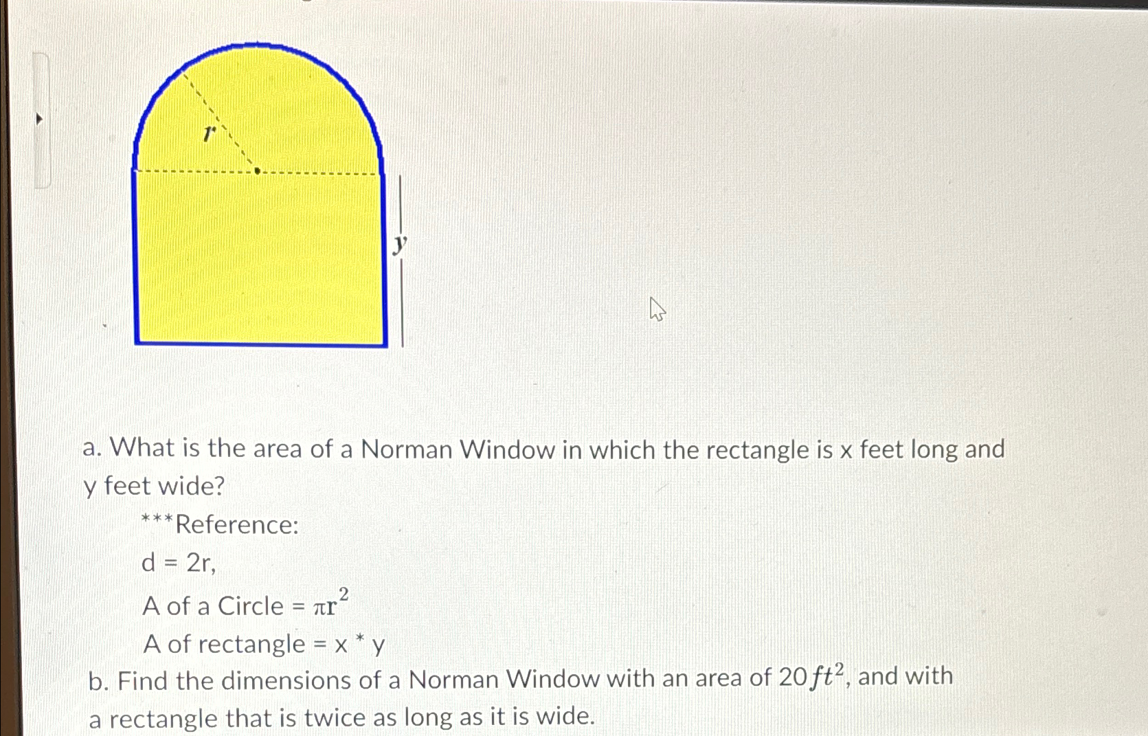 Solved a. ﻿What is the area of a Norman Window in which the | Chegg.com