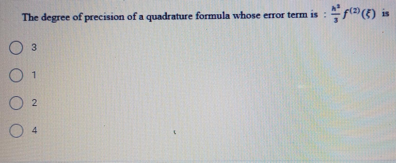 Solved The degree of precision of a quadrature formula whose | Chegg.com