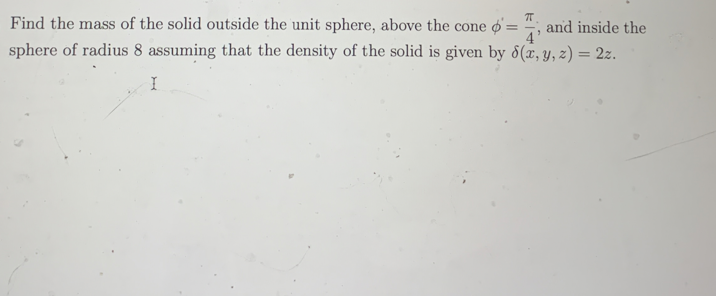 Solved Find the mass of the solid outside the unit sphere, | Chegg.com