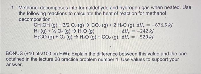 Solved 1. Methanol decomposes into formaldehyde and hydrogen | Chegg.com