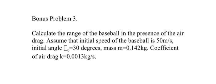 Solved Calculate the range of the baseball in the presence | Chegg.com
