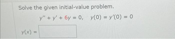 Solved Solve the given initial-value problem. | Chegg.com