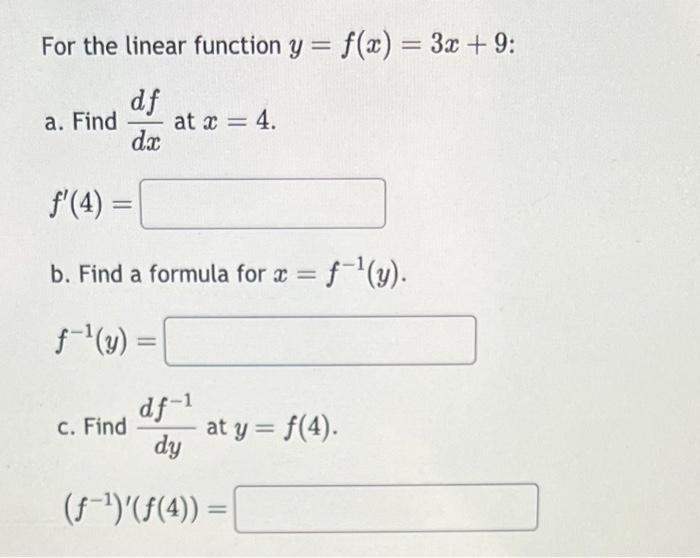 Solved For the linear function y=f(x)=3x+9 : a. Find dxdf at | Chegg.com