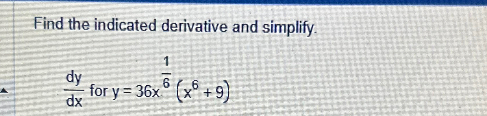 Solved Find the indicated derivative and simplify.dydx ﻿for | Chegg.com