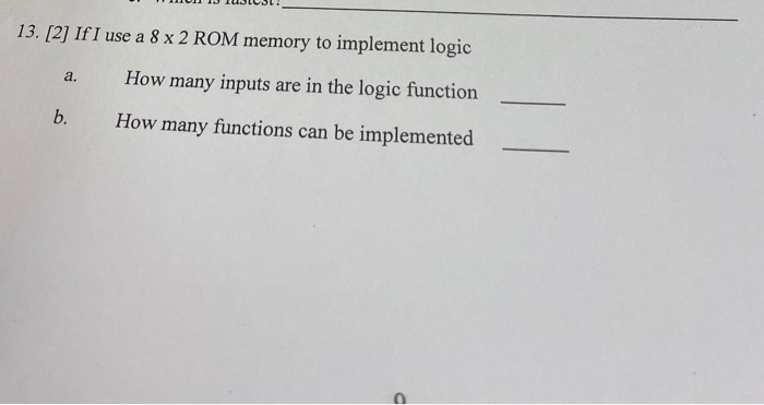 Solved 13. [2] If I use a 8 x 2 ROM memory to implement | Chegg.com