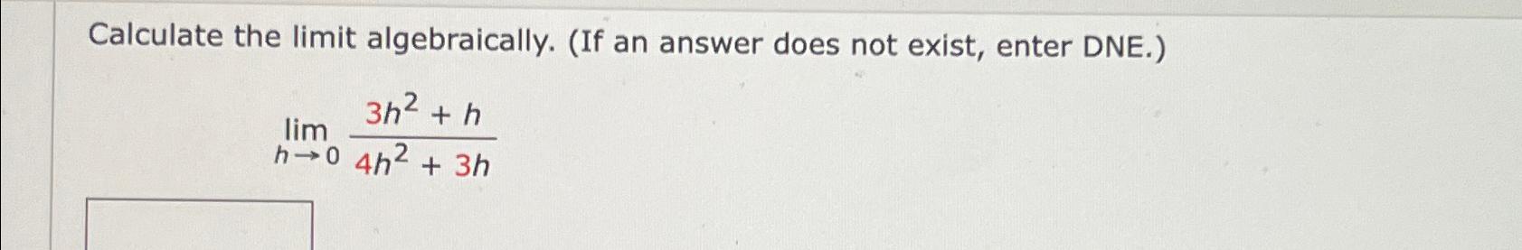 Calculate the limit algebraically. (If an answer does | Chegg.com