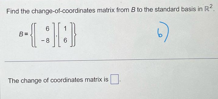 Solved Find the change-of-coordinates matrix from B ﻿to the | Chegg.com