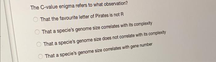 Solved The C-value enigma refers to what observation? That | Chegg.com