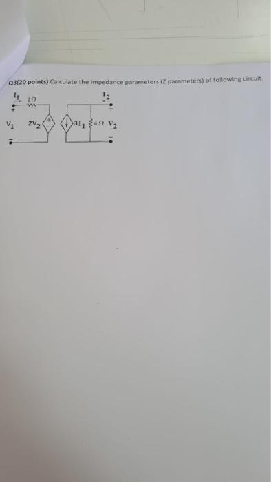 Solved Q3(20 points) Calculate the impedance parameters (2 | Chegg.com Solved Q3(20 points) Calculate the impedance parameters (2 | Chegg.com
