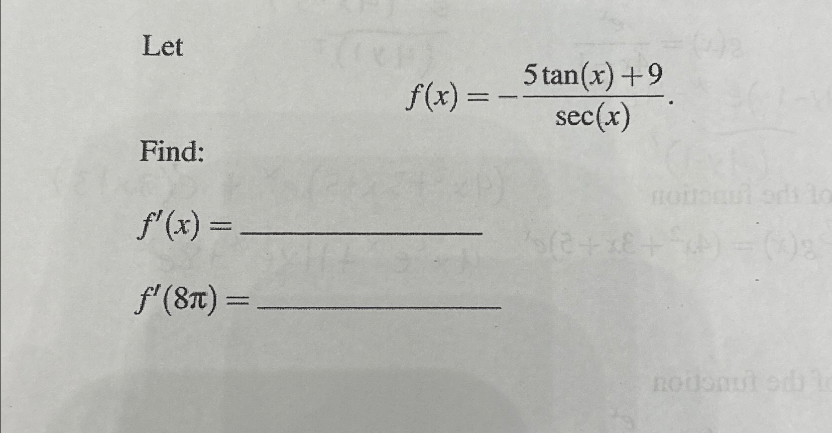 Solved Letf(x)=-5tan(x)+9sec(x)Find:f'(x)=f'(8π)= | Chegg.com