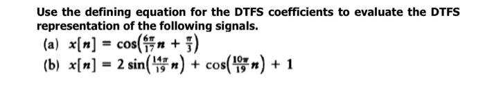 Solved Use the defining equation for the DTFS coefficients | Chegg.com