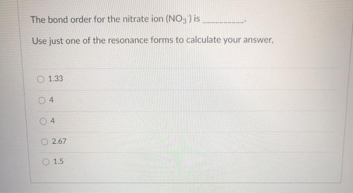 Solved The bond order for the nitrate ion (NO3) is Use just | Chegg.com