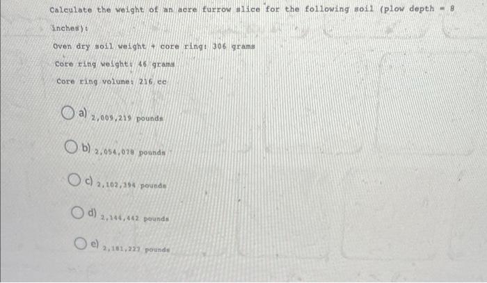 Solved Calculate the weight of an acre furrow slice for the | Chegg.com