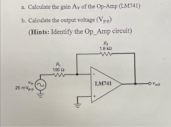 Solved a. Calculate the gain Av of the Op-Amp (LM741) b. | Chegg.com