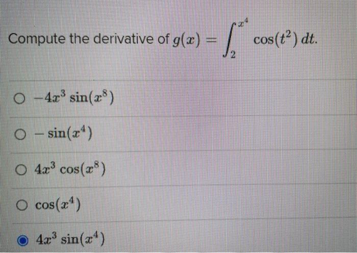 Solved Compute the derivative of g(x)=∫2x4cos(t2)dt | Chegg.com
