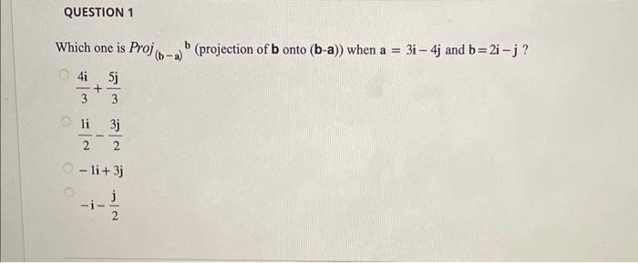 Solved Which one is Proj(b−a)b (projection of b onto (b−a) ) | Chegg.com