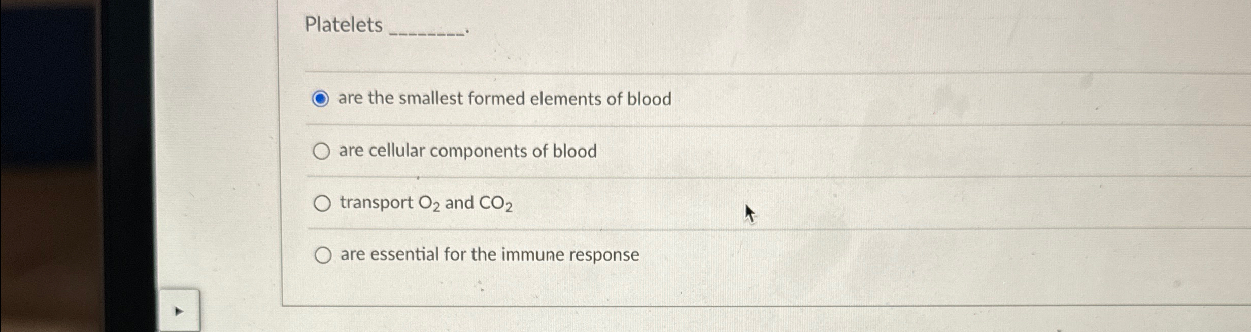 Solved Platelets q,are the smallest formed elements of | Chegg.com