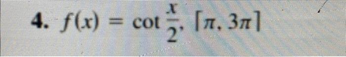 Solved 4. f(x)=cot2x,⌈π,3π⌉ | Chegg.com
